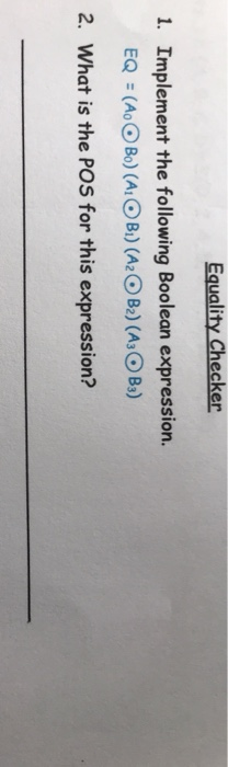 Solved Equality Checker 1. Implement the following Boolean | Chegg.com