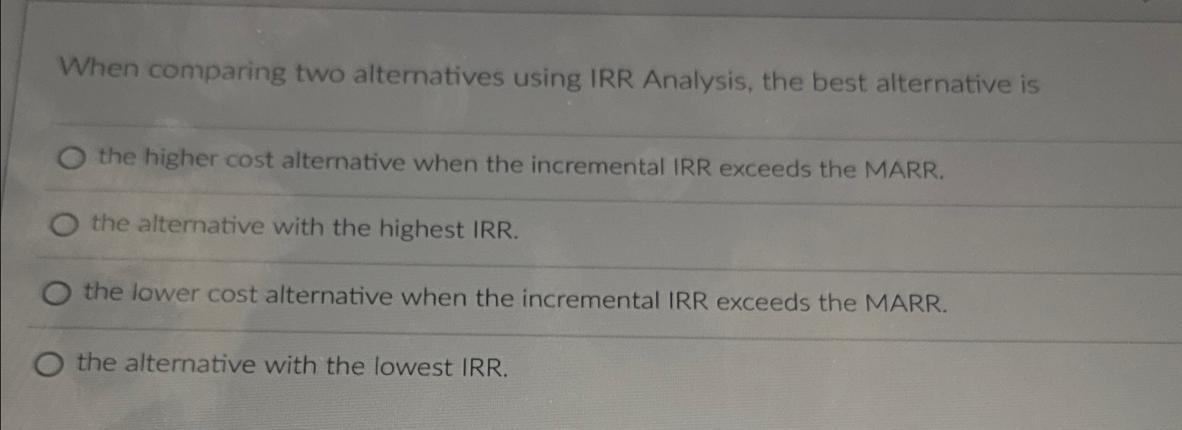 Solved When comparing two alternatives using IRR Analysis, | Chegg.com