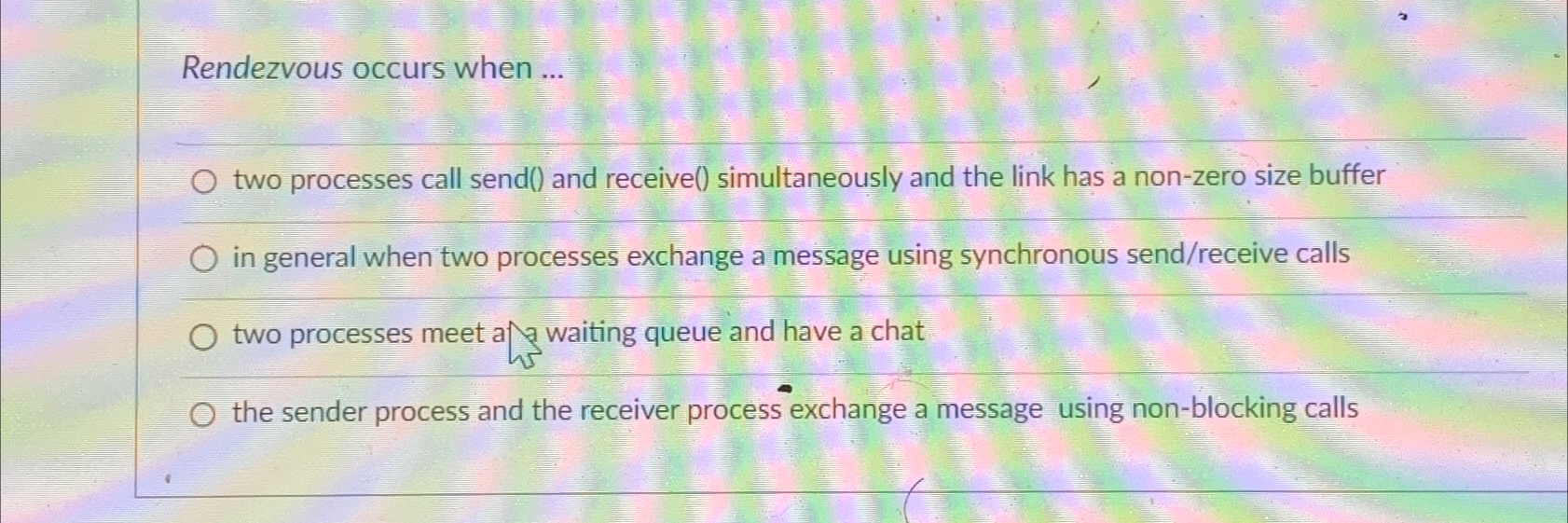 Solved Rendezvous occurs when ...two processes call send() | Chegg.com
