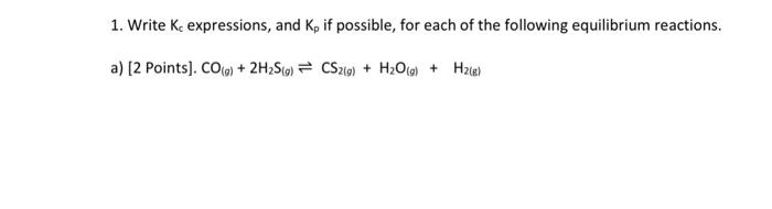 Solved 1. Write Kc expressions, and Kp if possible, for each | Chegg.com