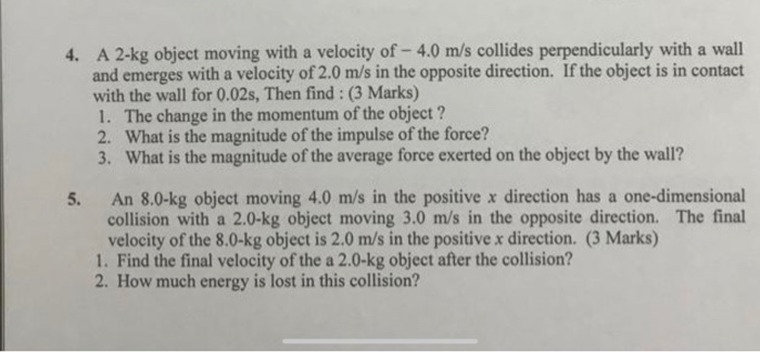 Solved 4. A 2-kg object moving with a velocity of - 4.0 m/s | Chegg.com
