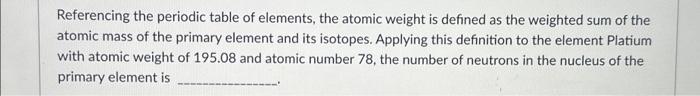 Solved Referencing the periodic table of elements, the | Chegg.com