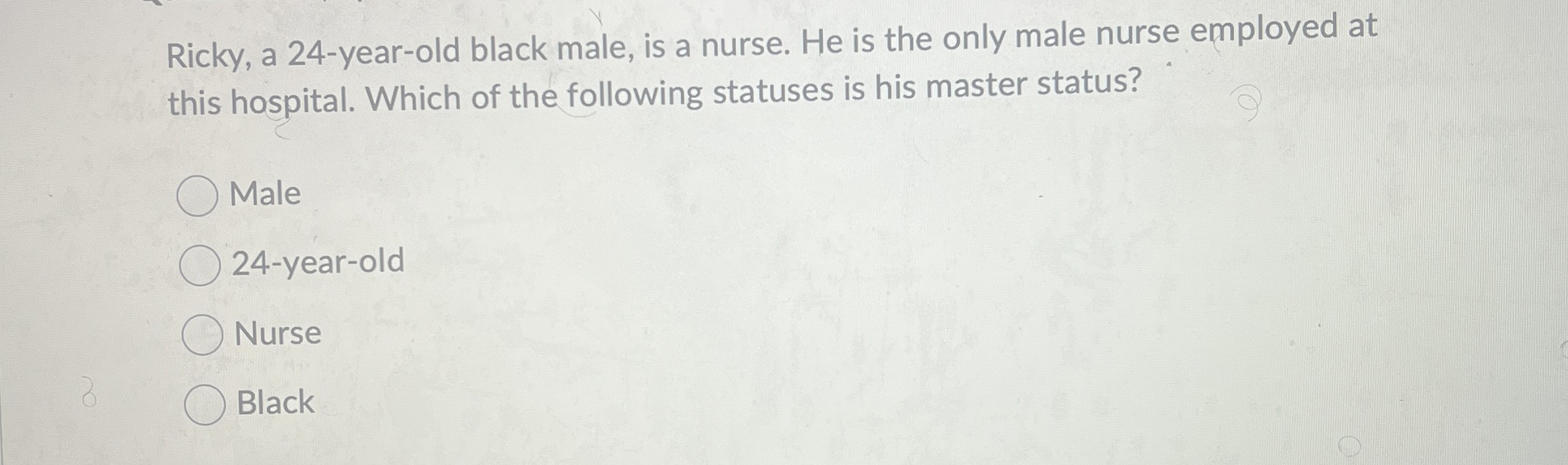 Solved Ricky, a 24-year-old black male, is a nurse. He is | Chegg.com
