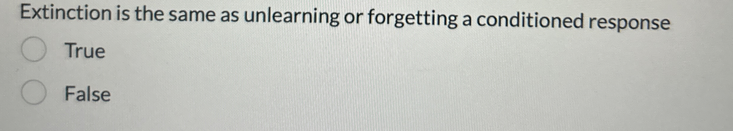 Solved Extinction is the same as unlearning or forgetting a | Chegg.com