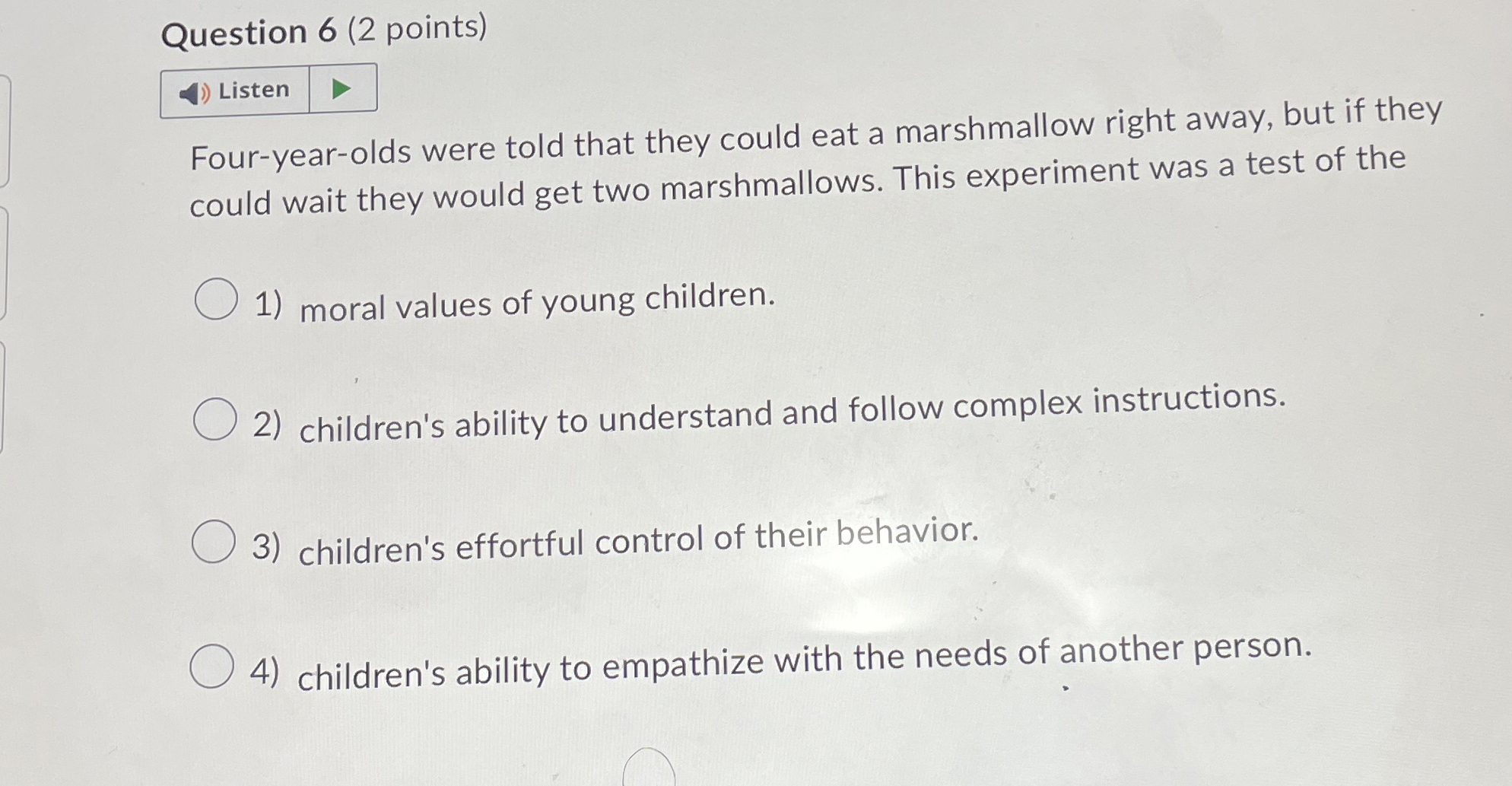 Solved Question 6 (2 ﻿points)ListenFour-year-olds were told | Chegg.com