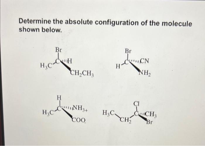 Solved Determine the absolute configuration of the molecule | Chegg.com
