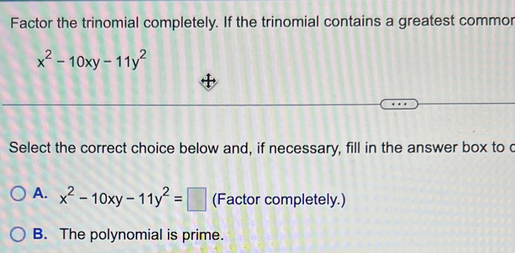 Solved Factor the trinomial completely. If the trinomial | Chegg.com
