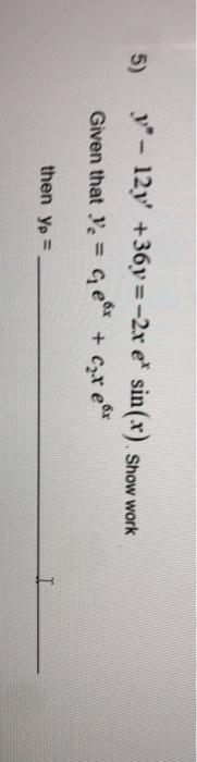 Solved Given the differential equation and the complementary | Chegg.com