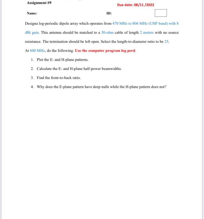 Due date: 08/11/2022 Name: ID: Designa log-periodic | Chegg.com