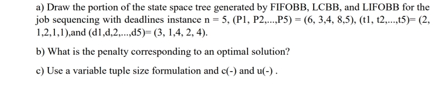 Solved a) ﻿Draw the portion of the state space tree | Chegg.com