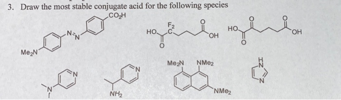 Solved 3. Draw the most stable conjugate acid for the | Chegg.com