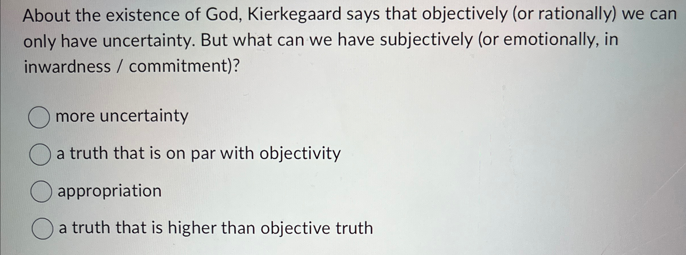 Solved About the existence of God, Kierkegaard says that | Chegg.com