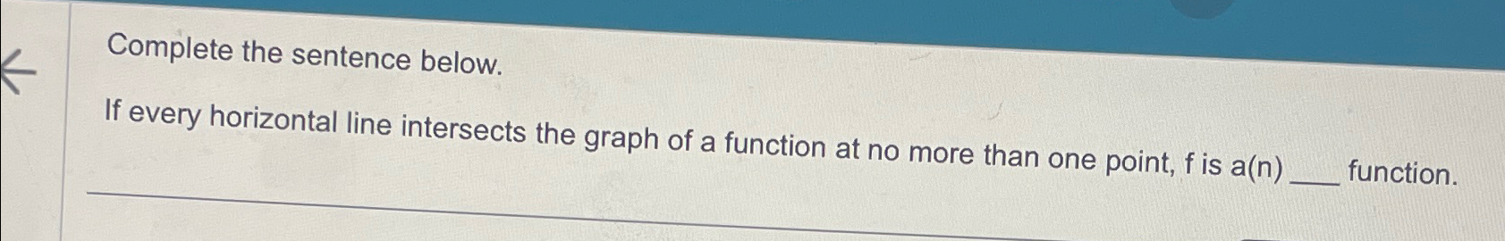 Solved Complete the sentence below.If every horizontal line | Chegg.com