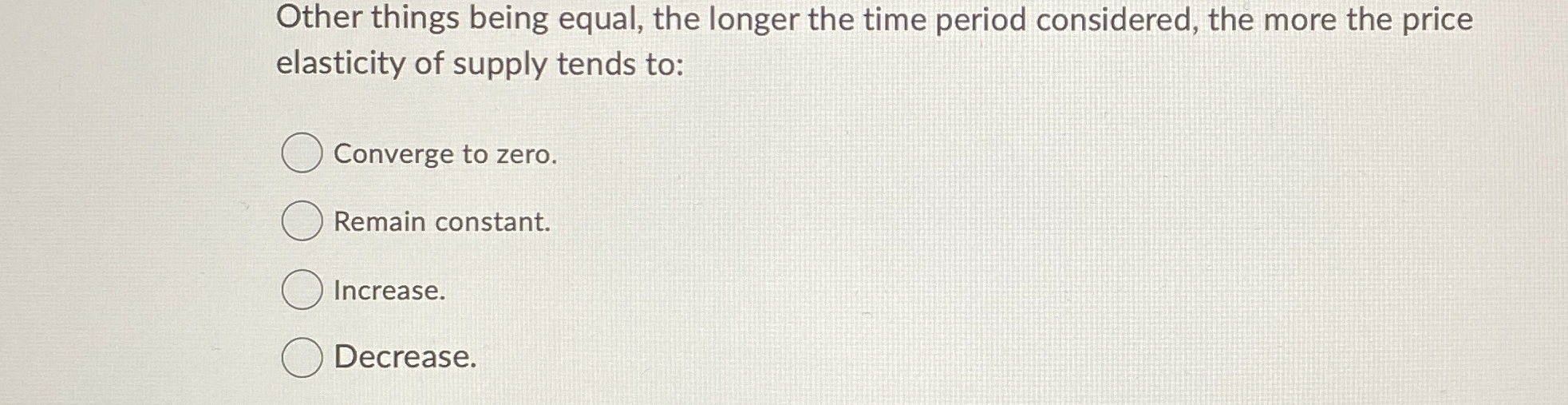 Solved Other things being equal, the longer the time period | Chegg.com