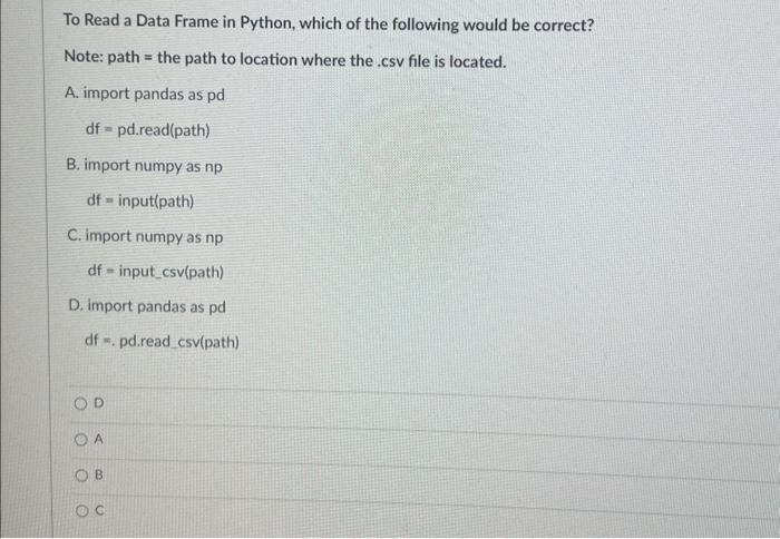 Solved To Read a Data Frame in Python, which of the | Chegg.com