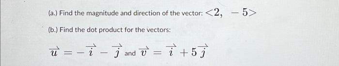 Solved (a.) Find the magnitude and direction of the vector: | Chegg.com