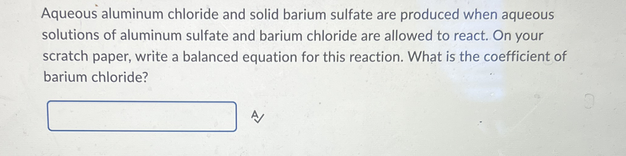 Solved Aqueous aluminum chloride and solid barium sulfate | Chegg.com