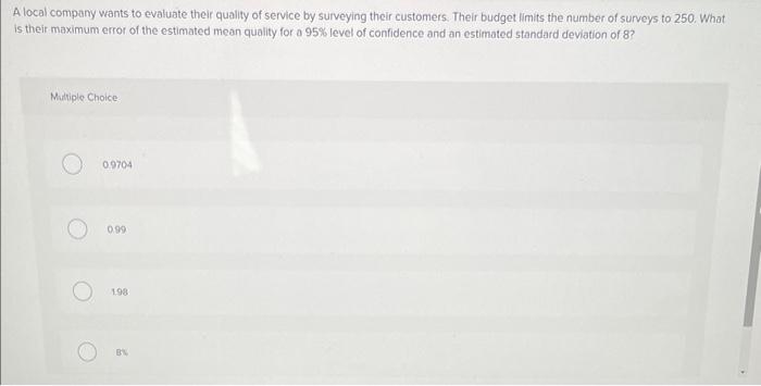 Solved A Local Company Wants To Evaluate Their Quality Of