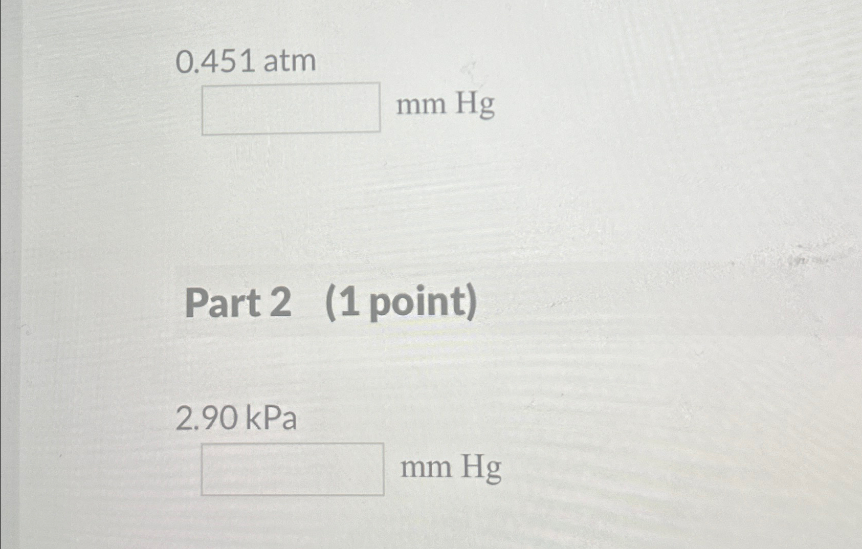 Solved 0.451atmmmHgPart 2 (1 ﻿point)2.90kPammHg | Chegg.com