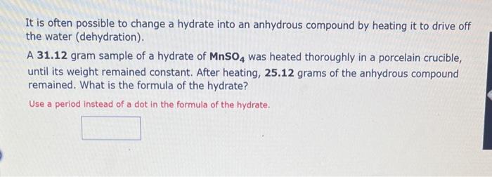 Solved It is often possible to change a hydrate into an | Chegg.com