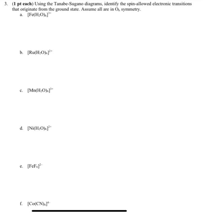 Solved (1 pt each) Using the Tanabe-Sugano diagrams, | Chegg.com