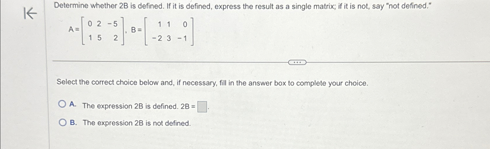 Solved Determine whether 2B is defined. If it is defined, | Chegg.com