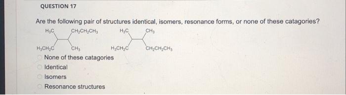 Solved Are the following pair of structures identical, | Chegg.com