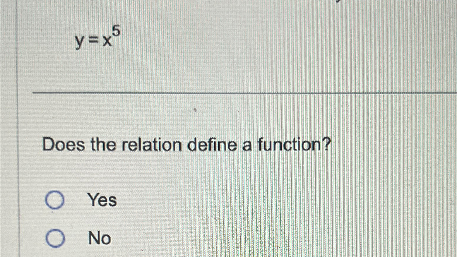 Solved y=x5Does the relation define a function?YesNo | Chegg.com