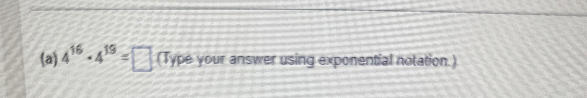 Solved (a) 416*419=(Type your answer using exponential | Chegg.com