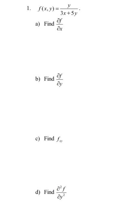 Solved f(x,y)=3x+5yy a) Find ∂x∂f b) Find ∂y∂f c) Find fxy | Chegg.com
