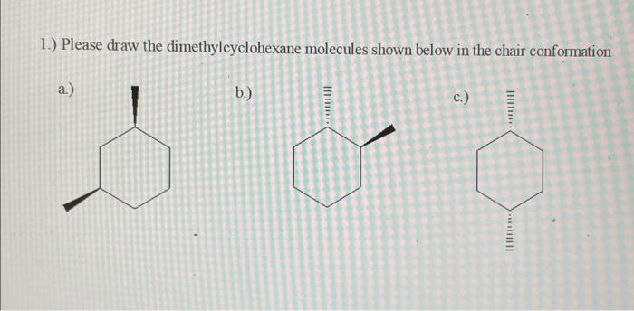 Solved Please draw the dimethylcyclohexane molecules shown | Chegg.com