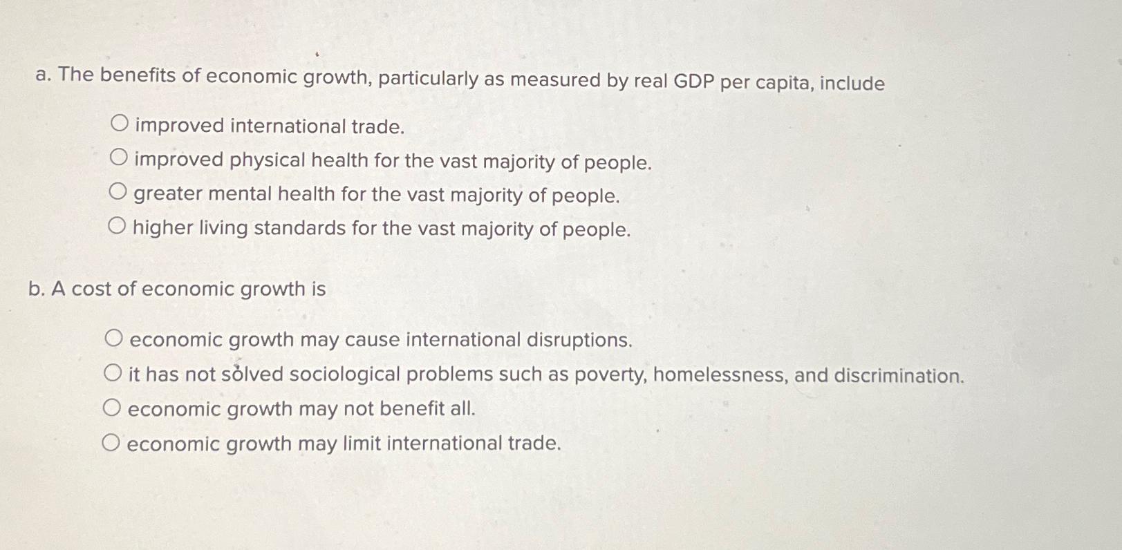 Solved a. ﻿The benefits of economic growth, particularly as | Chegg.com
