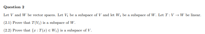 Solved Question 2Let V ﻿and W ﻿be vector spaces. Let V1 ﻿be | Chegg.com