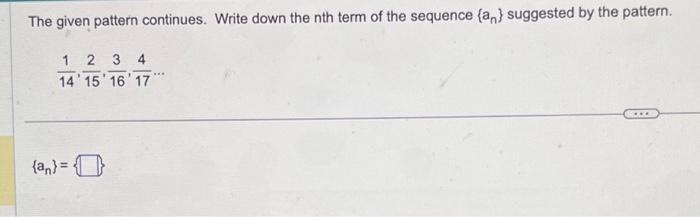 Solved The given pattern continues. Write down the nth term | Chegg.com