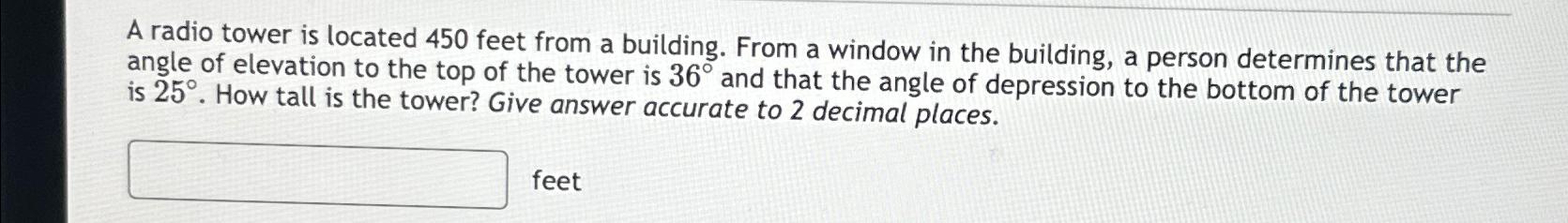 Solved A radio tower is located 450 ﻿feet from a building. | Chegg.com