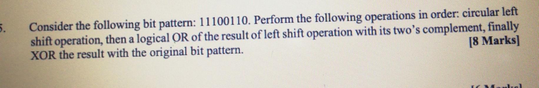 Solved 5. Consider the following bit pattern: 11100110. | Chegg.com