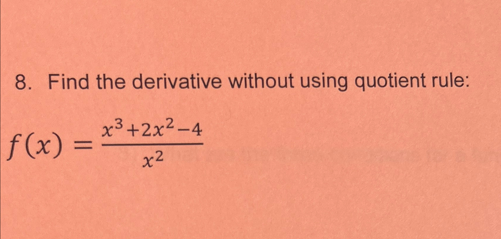 Solved Find the derivative without using quotient | Chegg.com