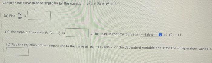 Solved Consider the curve defined implicitly by the | Chegg.com