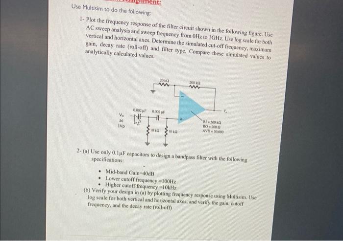 Solved Use Multisim To Do The Following 1 Plot The 