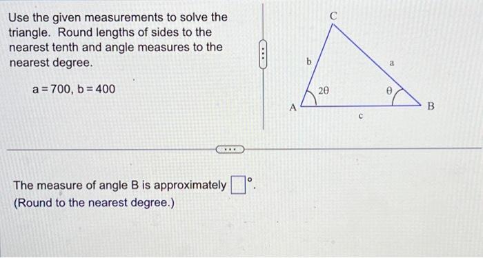 Solved Use the given measurements to solve the triangle. | Chegg.com