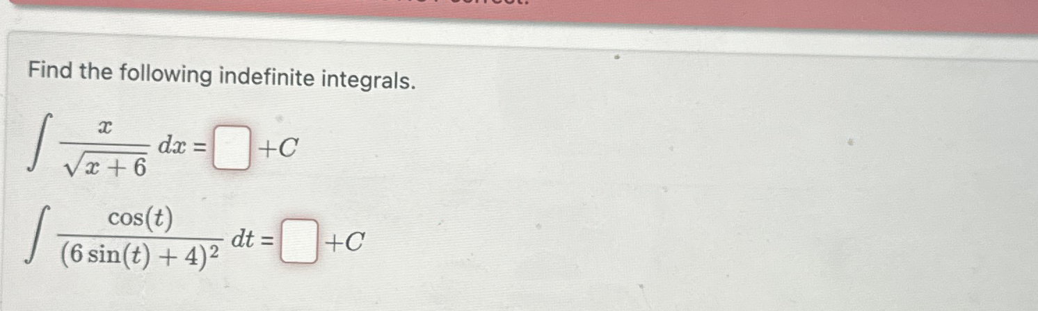 Solved Find the following indefinite | Chegg.com