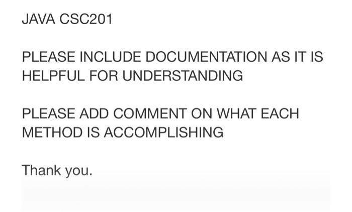 Solved JAVA CSC201 PLEASE INCLUDE DOCUMENTATION AS IT IS | Chegg.com