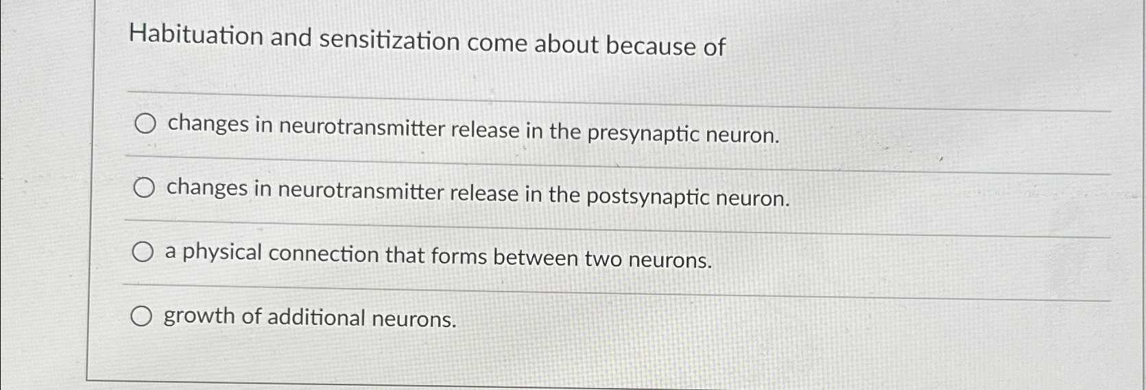 Solved Habituation and sensitization come about because | Chegg.com