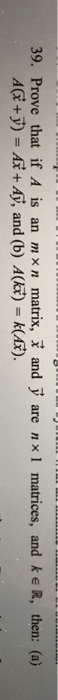 Solved 39. Prove that if A is an mxn matrix, and are nx1 | Chegg.com