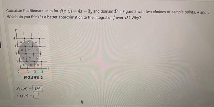 Solved Calculate the Riemann sum for f(x,y)=4x−3y and domain | Chegg.com