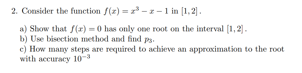 Solved Consider the function f(x)=x3-x-1 ﻿in 1,2.a) ﻿Show | Chegg.com