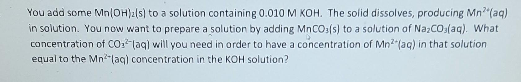 Solved You add some Mn(OH)2( s) to a solution containing | Chegg.com