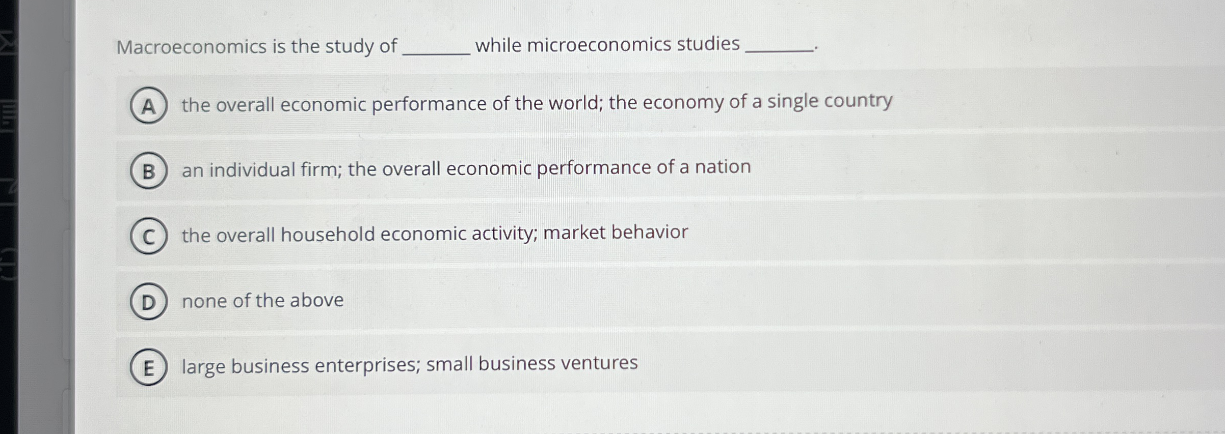 Solved Macroeconomics is the study ofwhile microeconomics | Chegg.com