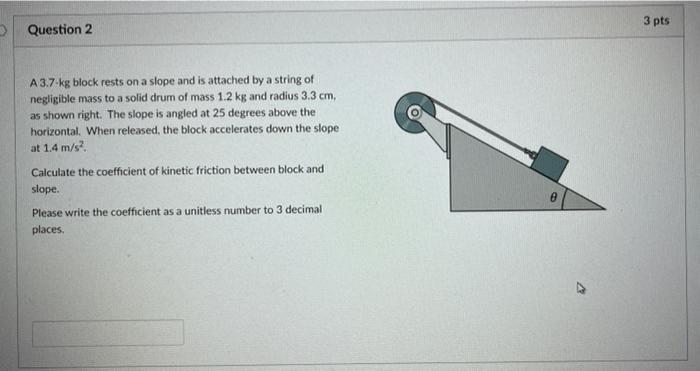 Solved A 3.7.kg block rests on a slope and is attached by a | Chegg.com