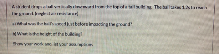 Solved A student drops a ball vertically down from the top | Chegg.com
